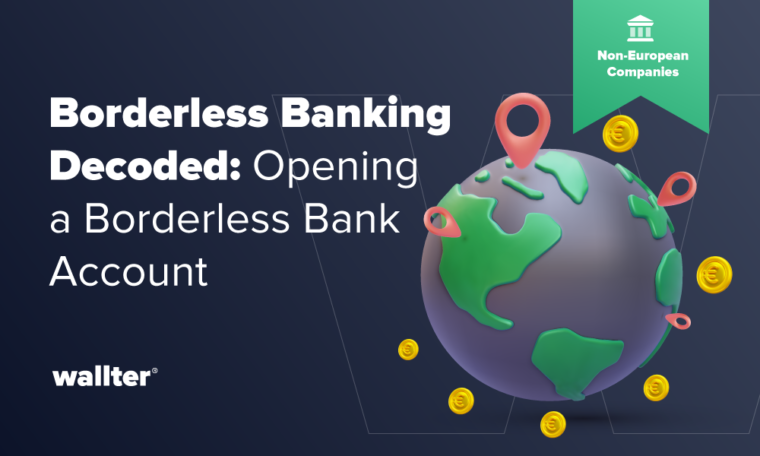 A Guide for Non-European Companies Opening a Borderless Bank Account ...